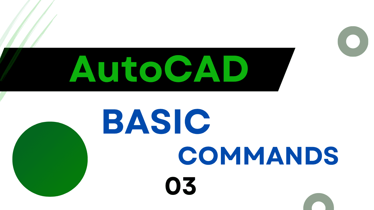 AutoCAD Basic Commands 03